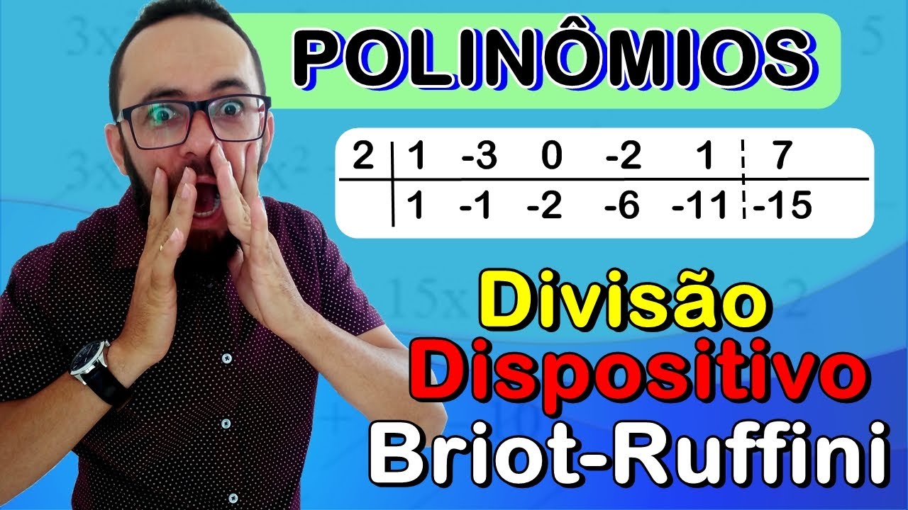 POLINÔMIOS - DIVISÃO PELO DISPOSITIVO DE BRIOT-RUFFINI - YouTube