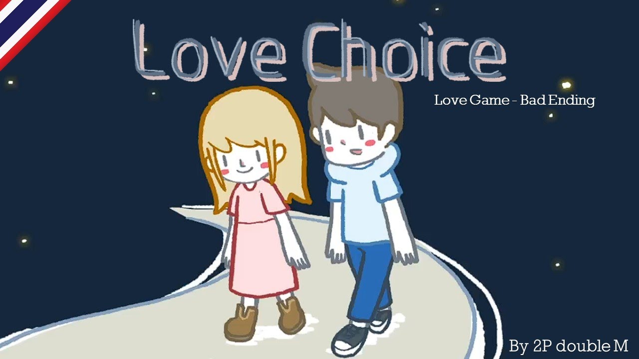 [Th] Love Choice - Love Game แบบ Bad ending - YouTube
