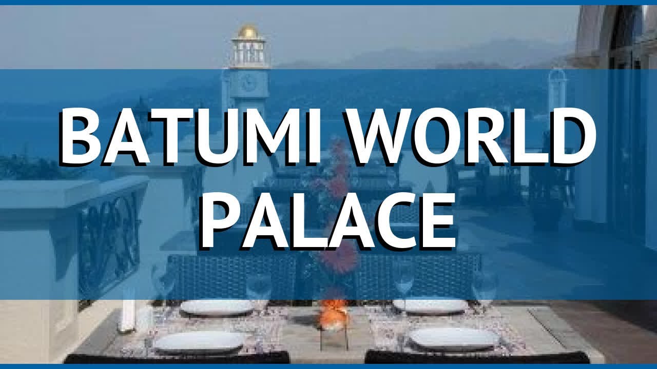 Batumi world palace