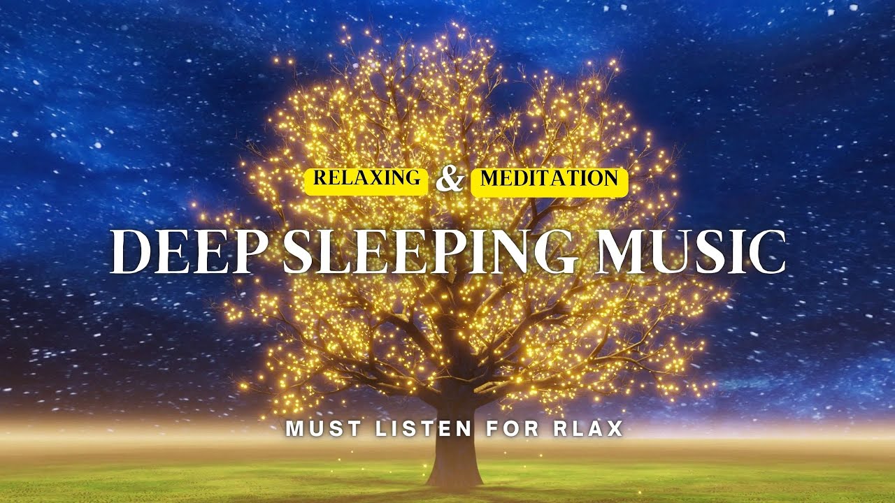Deep Sleeping Music • Relaxing Sleep Music , Relaxing Music, Meditation ...