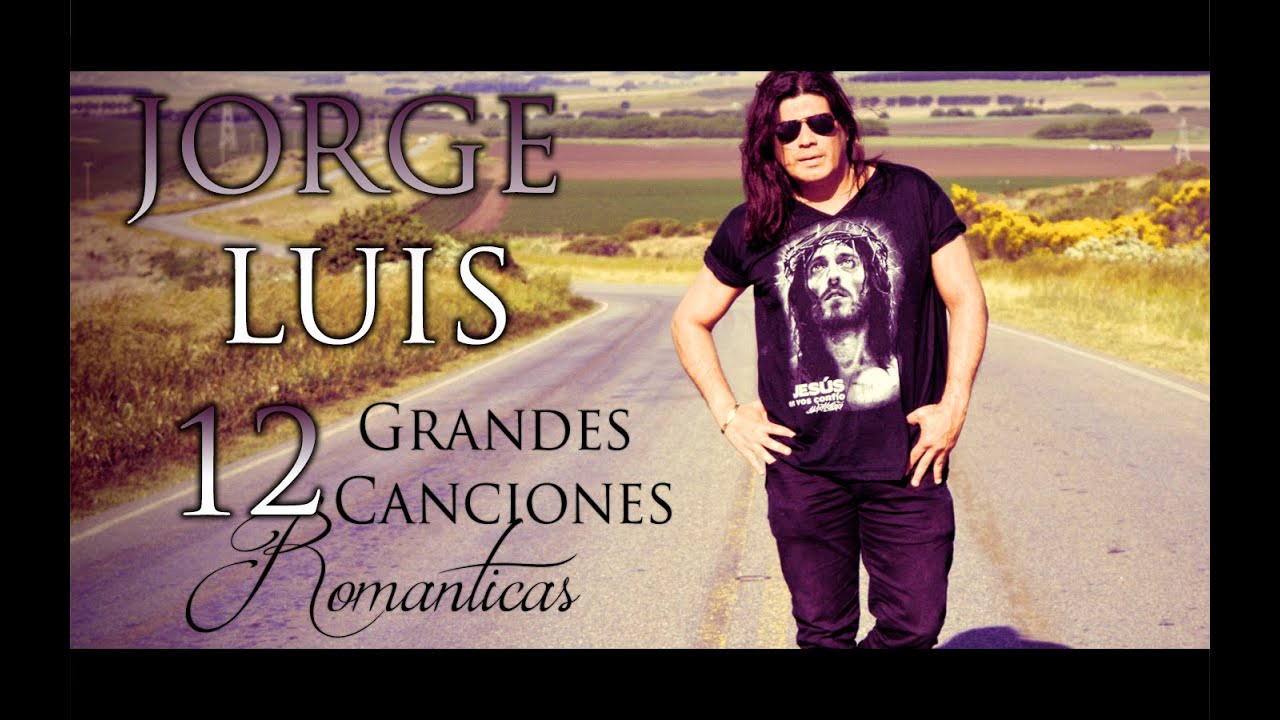 Jorge Luis - 12 Grandes Canciones Romanticas - YouTube