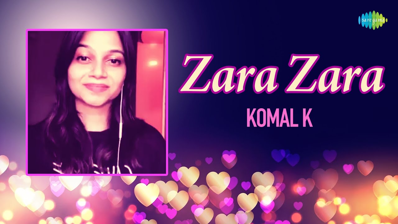 Zara Zara | Komal K | Hindi Cover Song | Saregama Open Stage | Popular ...
