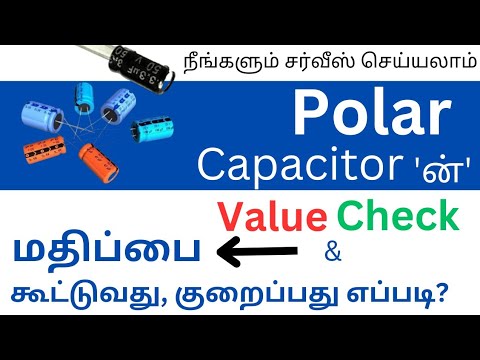 HOW TO CHECK THE VALUES OF POLAR CAPACITOR ?...AND HOW TO CHANGE THE ...