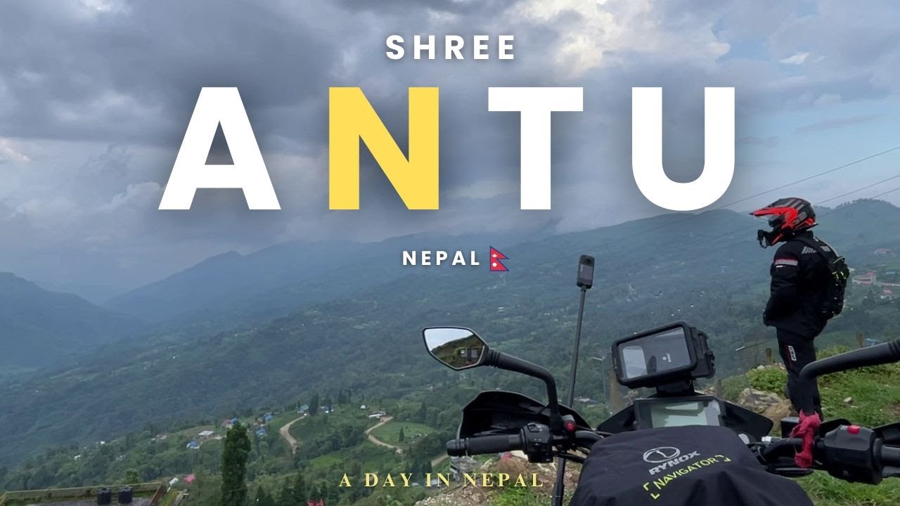 SHREE ANTU (श्री अन्तु) | EAST NEPAL | #internationalride - YouTube