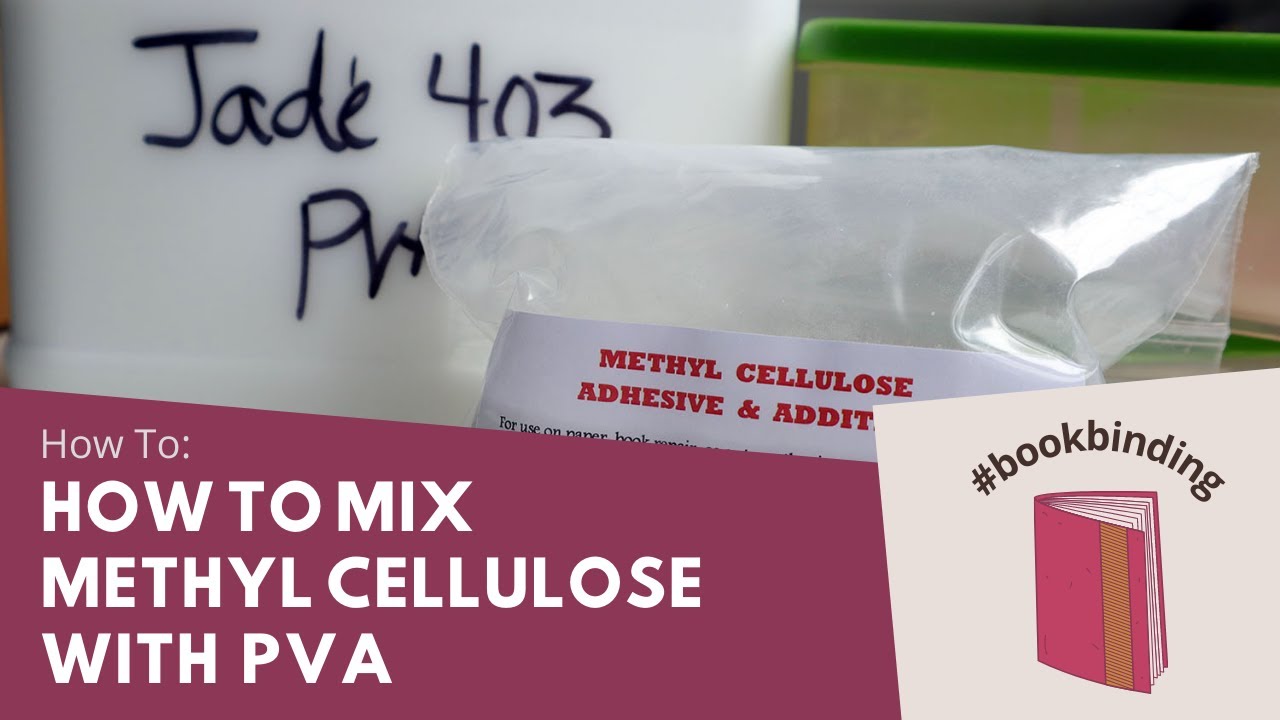 Bookbinding Tutorial | How to Make Methyl Cellulose & Mix with PVA for ...