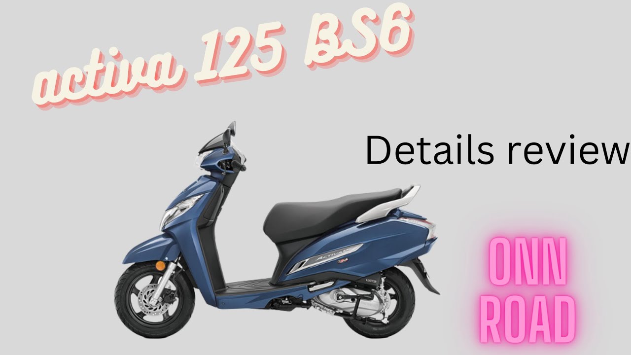 Activa 125 bs6 review 2022 | activa mileage | price | features ...