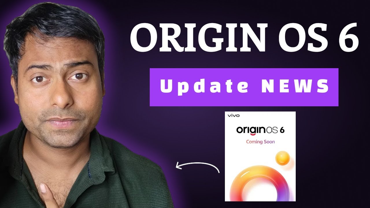 Origin OS 6 Beta Update Delay News | VIVO Origin OS 6 Finally Update ...