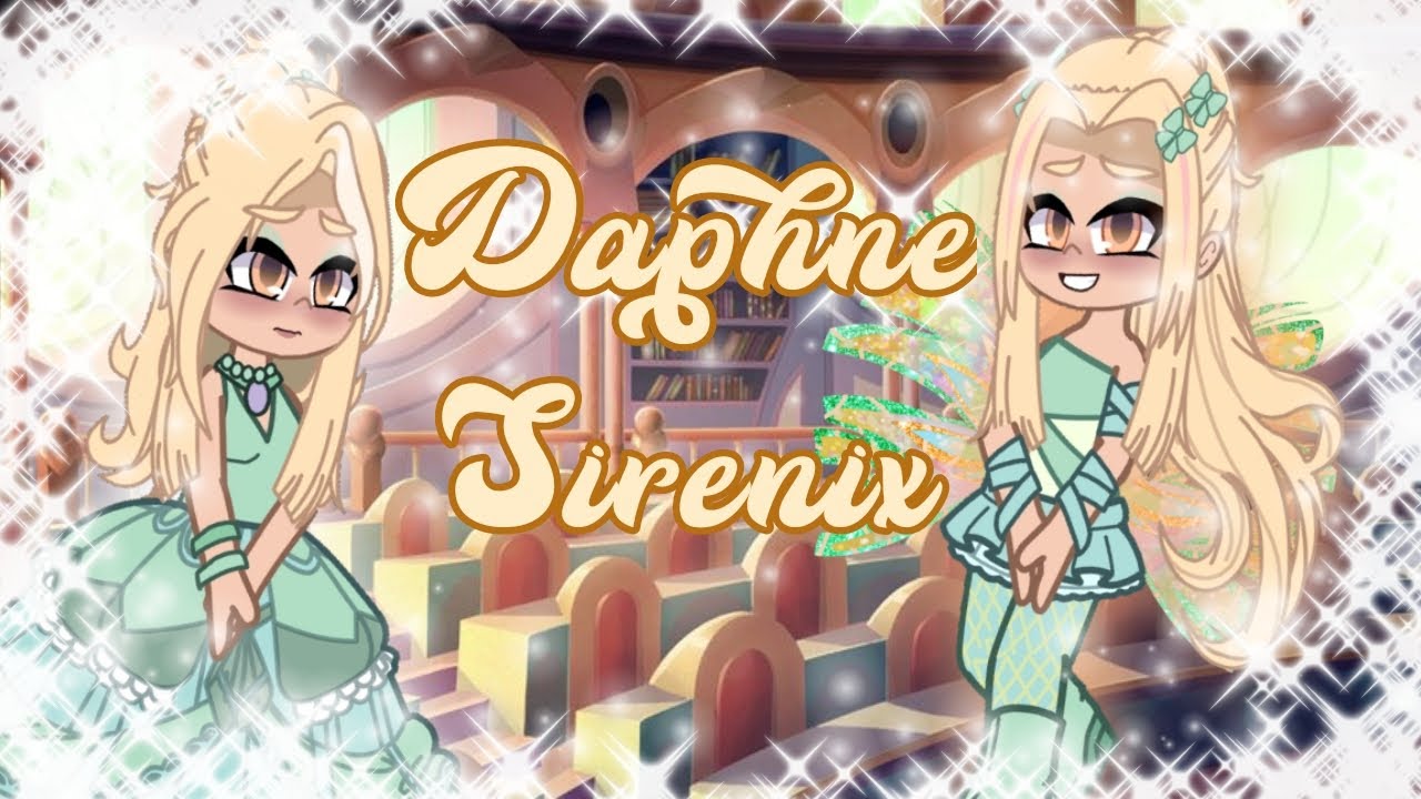 Winx club-Daphne Sirenix [Gacha club] - YouTube