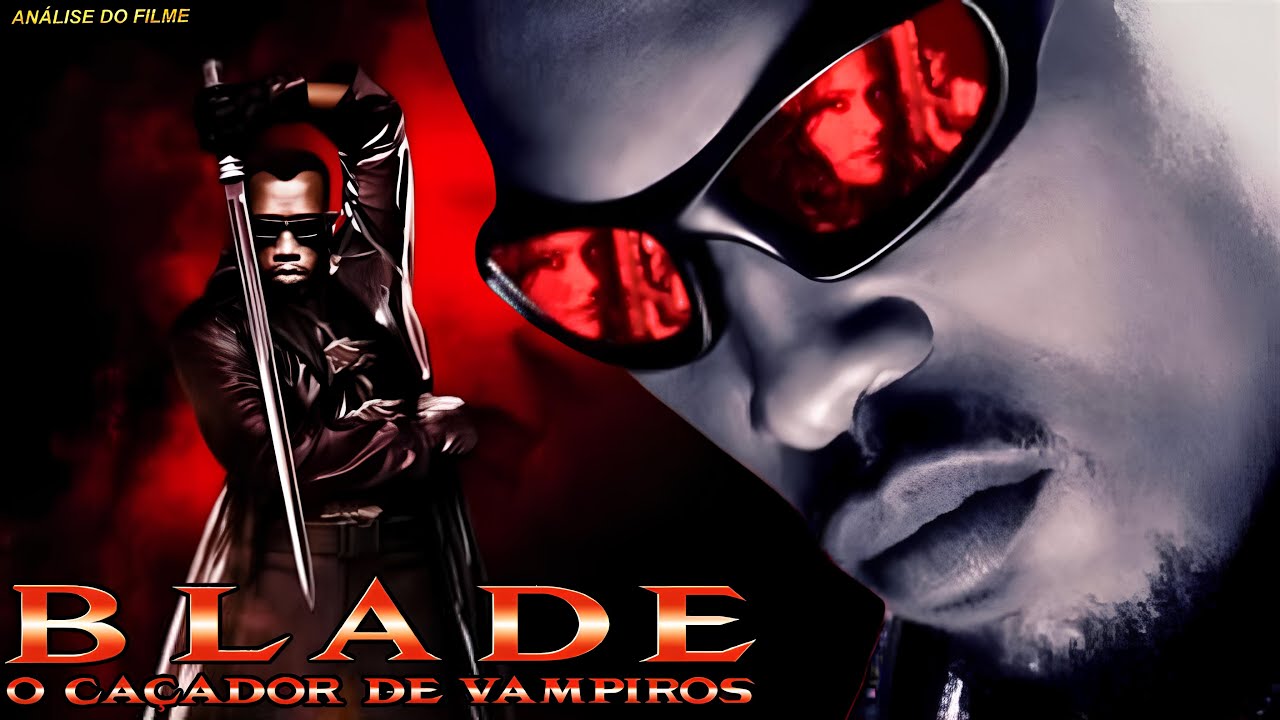 O FILME DE AÇÃO BLADE O CAÇADOR DE VAMPIROS - LANÇAMENTO 1998 E ...