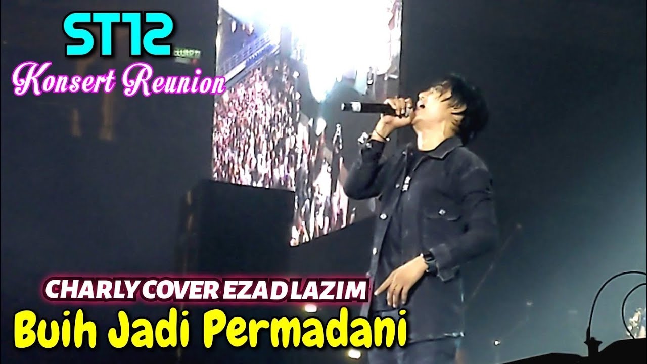 🔥ST12 Konsert Reunion - BUIH JADI PERMAIDANI 🔴20 Tahun CHARLY BERKARYA ...