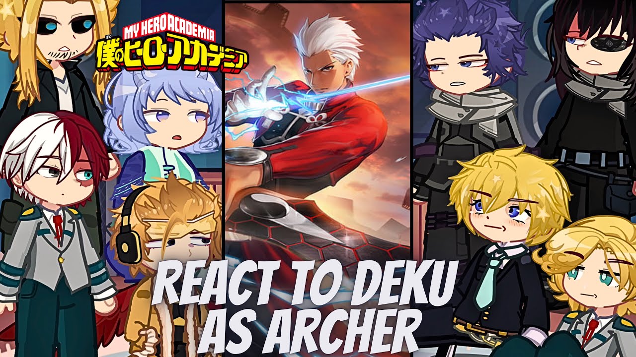 𝙋𝙧𝙤 𝙝𝙚𝙧𝙤𝙚𝙨 𝙧𝙚𝙖𝙘𝙩 𝙩𝙤 deku as archer | MHA BNHA | Gacha life | deku ...