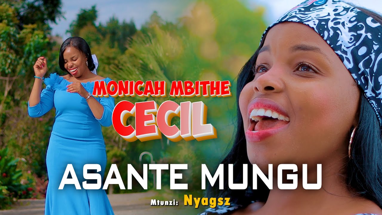 ASANTE MUNGU//MONICAH MBITHE (OFFICIAL VIDEO) - YouTube