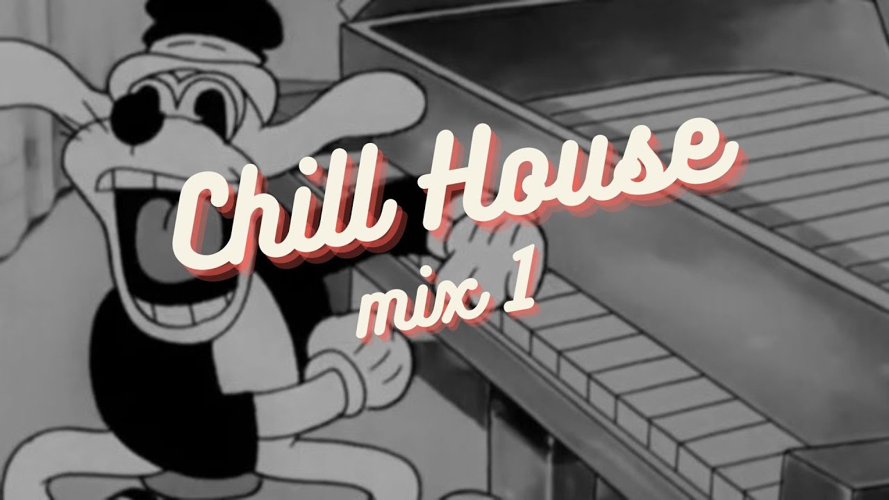 Chill House Mix 1 - YouTube