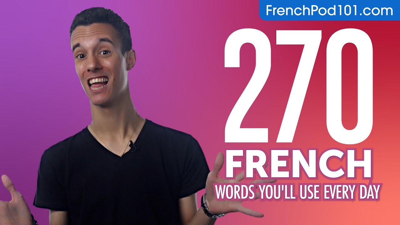 270 French Words You'll Use Every Day - Basic Vocabulary #67 - YouTube