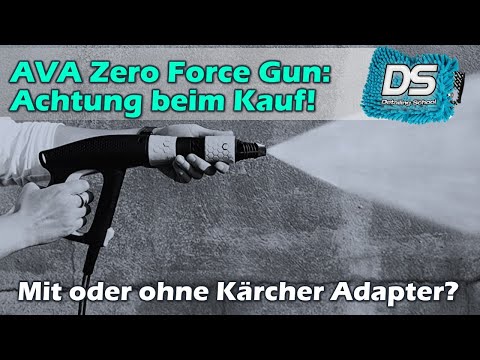 ACHTUNG beim Kauf: AVA Zero Force Gun - UPDATE 08/2022 Kärcher Apdater mit dabei!