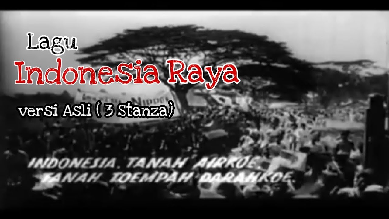 Lagu Indonesia Raya versi Asli (Full Stanza/Bait 1-3) - YouTube