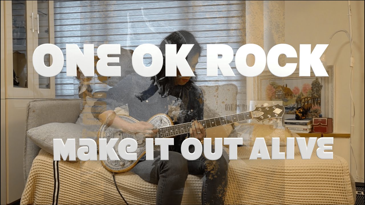 ONE OK ROCK - Make It Out Alive (Guitar Cover + TAB By Michael On Rock ...