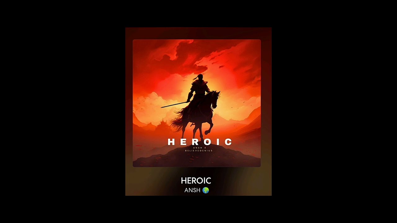HEROIC : OFFICIAL AUDIO | ANSH X BELIEVE GENIUS | NEW RAP SONG 2024 ...