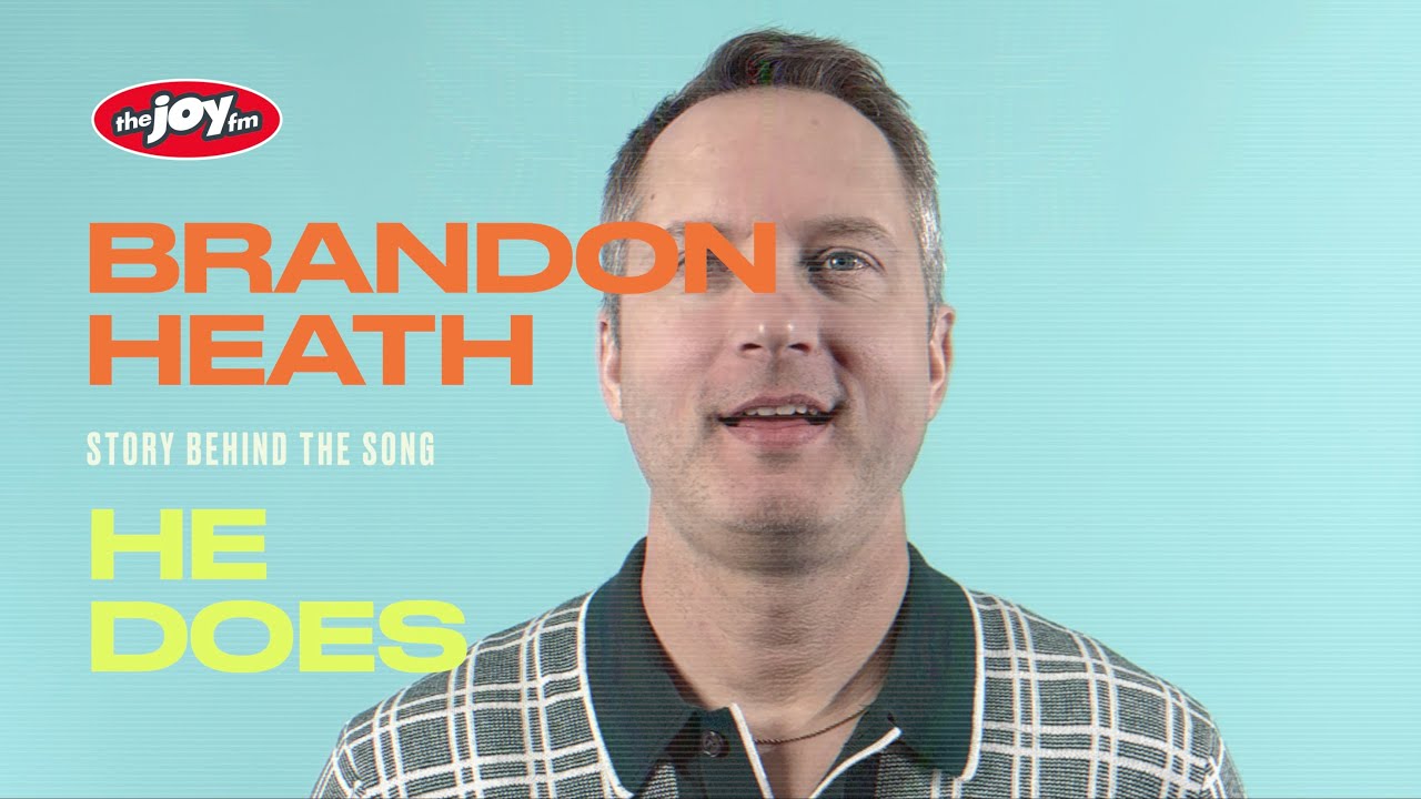 Brandon Heath "He Does" Story Behind the Song | The JOY FM - YouTube