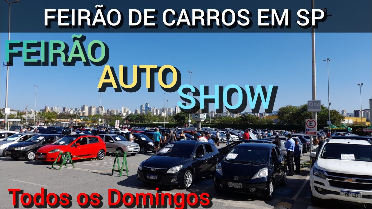 FEIRÃO DE CARROS EM SÃO PAULO CAPITAL FEIRÃO AUTO SHOW - YouTube