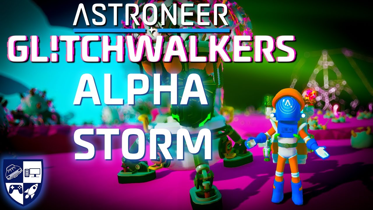 The Alpha Storm | Astroneer Glitchwalkers Ep. 2 - YouTube