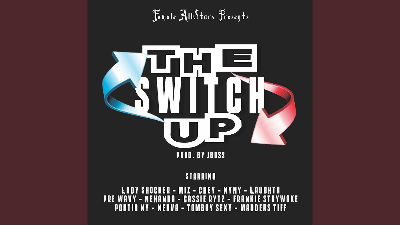 The Switch Up - YouTube