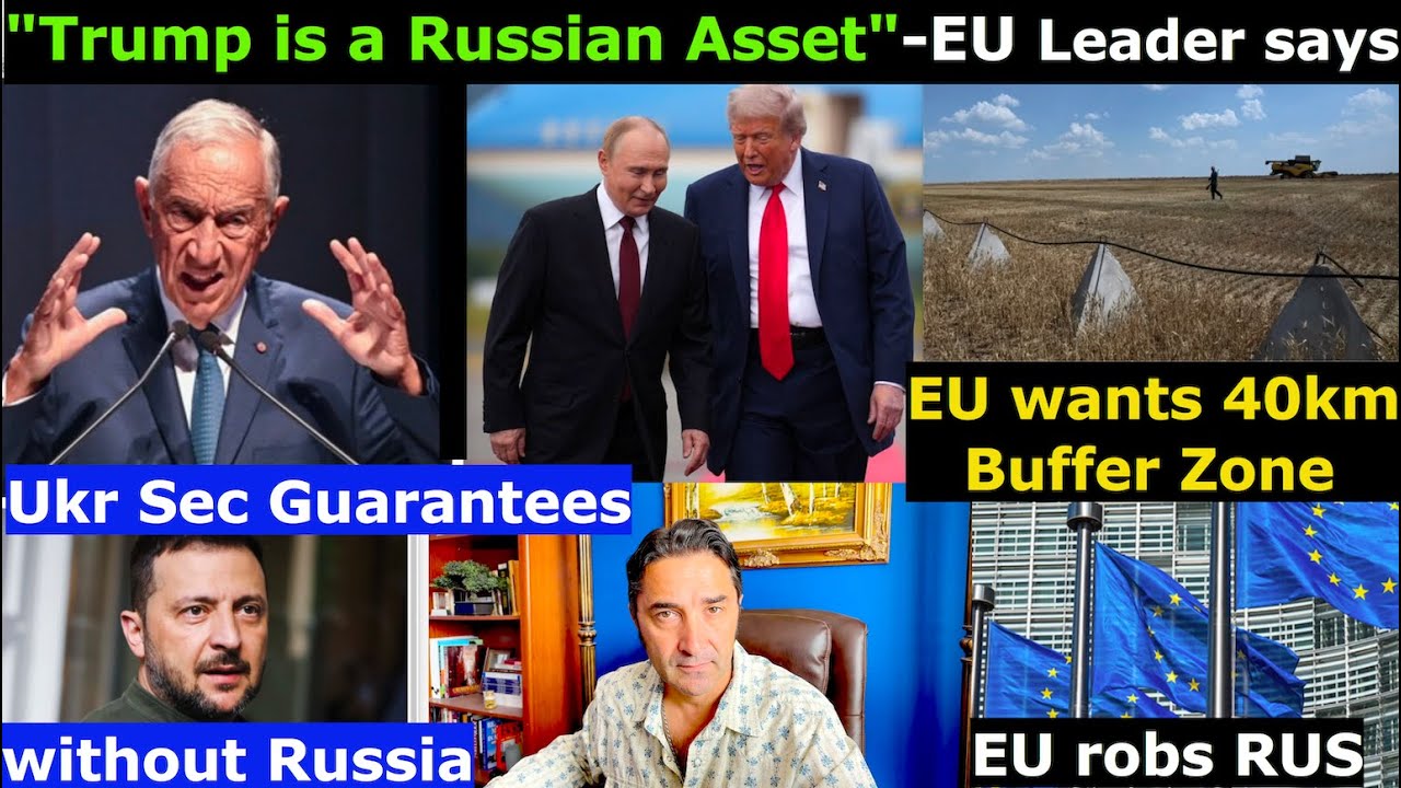 "Trump is a Russian Asset" EU's 40 km Demilitarized Zone in Ukr. EU ...