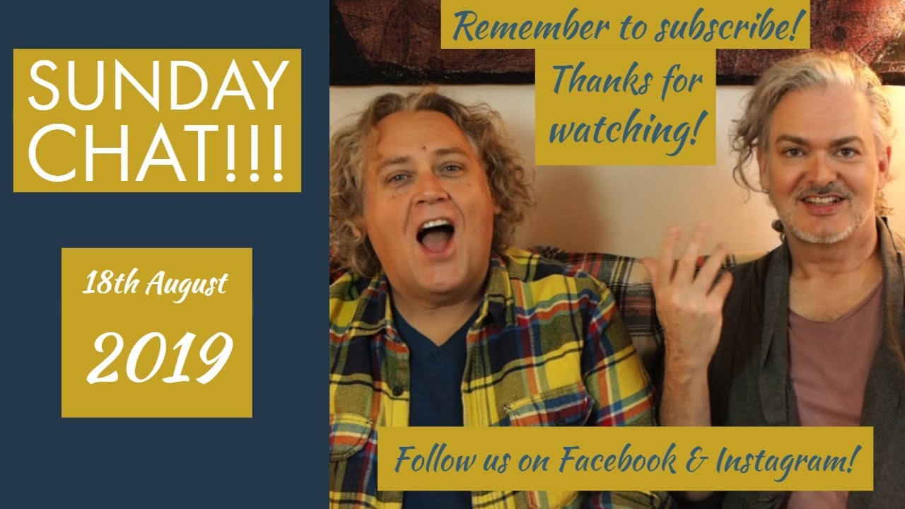 Sunday Chat!!! 18th August 2019 - YouTube