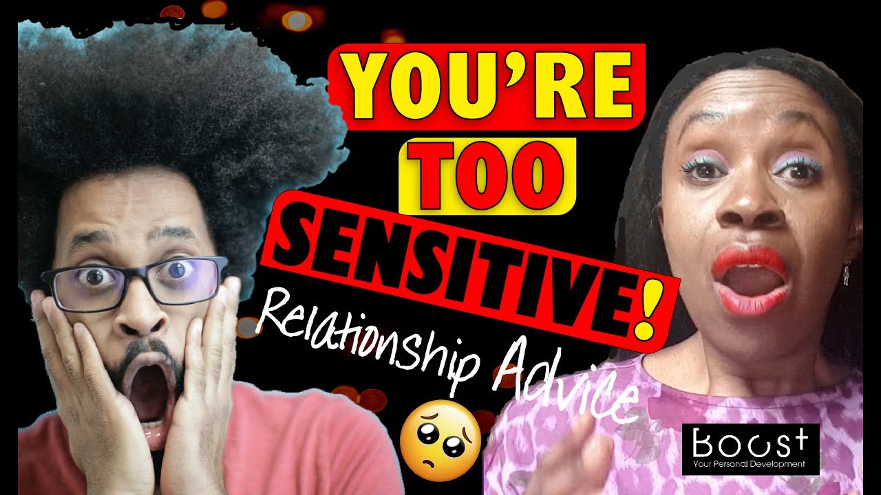 WHY YOU'RE TOO SENSITIVE | 6 Psychological Ways You Can Become Less ...