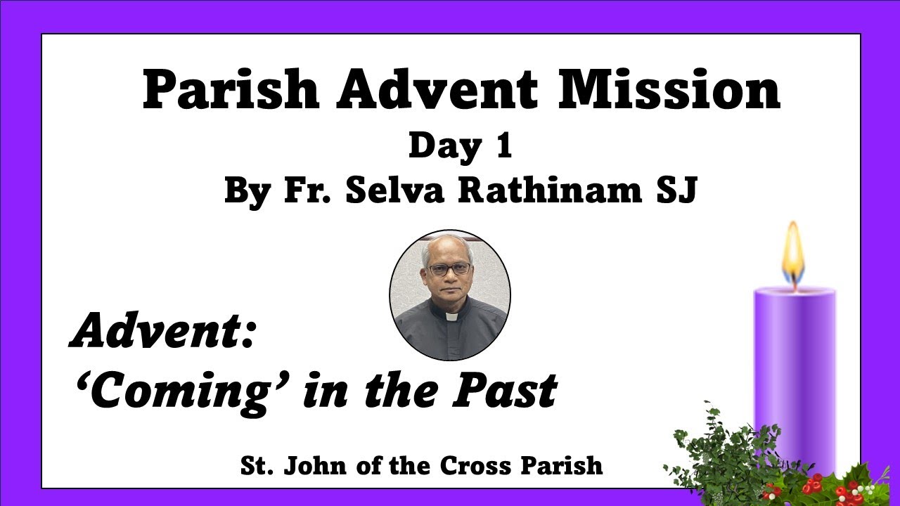 2023 PARISH ADVENT MISSION, DAY 1 by FR. SELVA RATHINAM SJ - YouTube