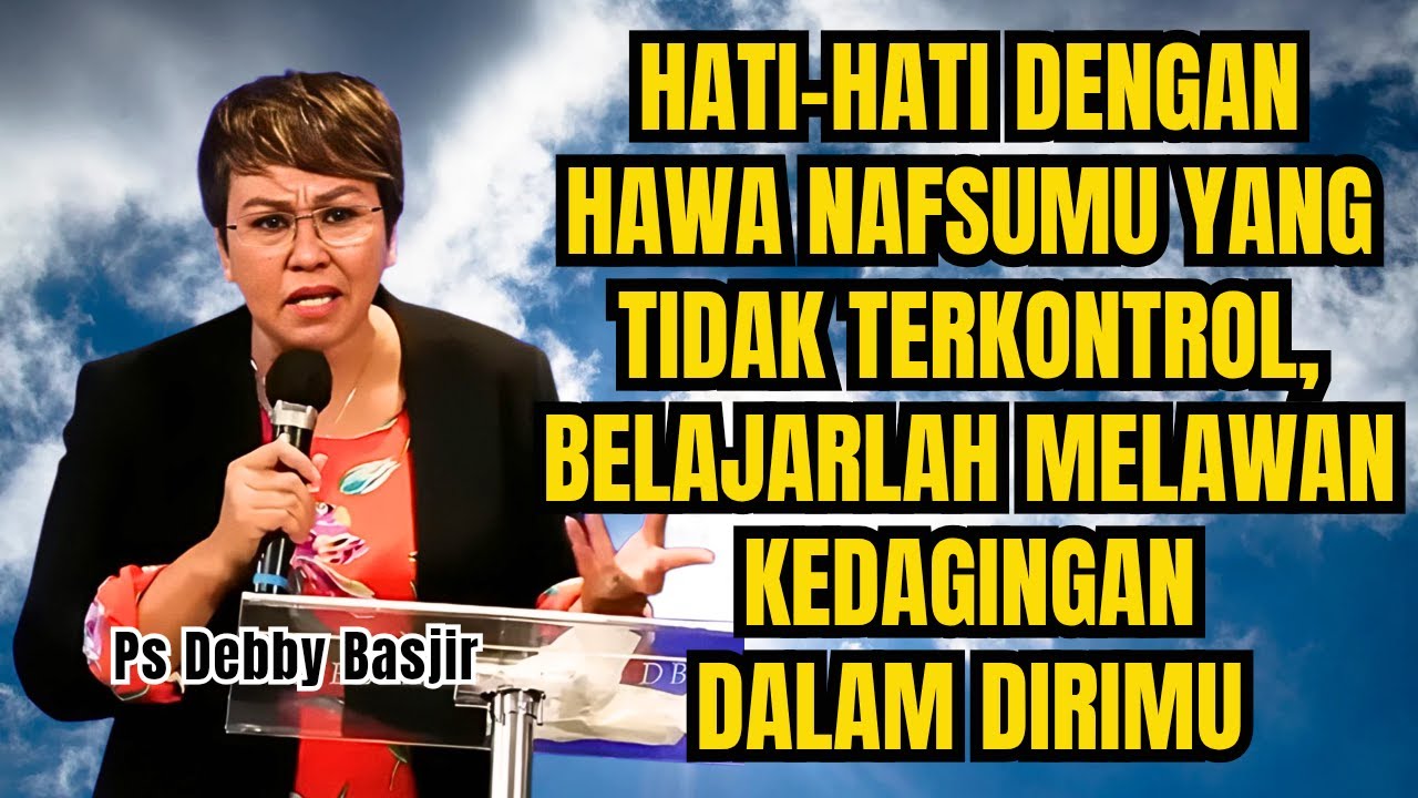 BELAJAR MELAWAN KEDAGINGAN DALAM DIRI - PS DEBBY BASJIR - EVANGELIUM ...
