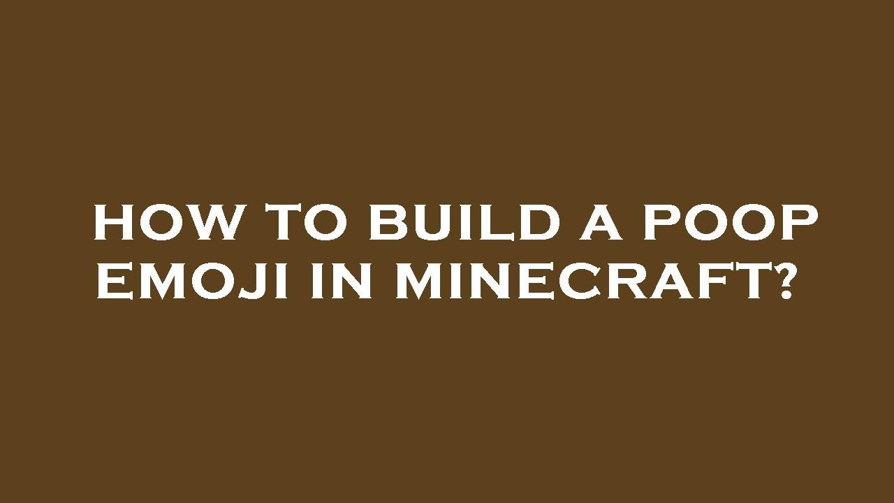 How to build a poop emoji in minecraft? - YouTube