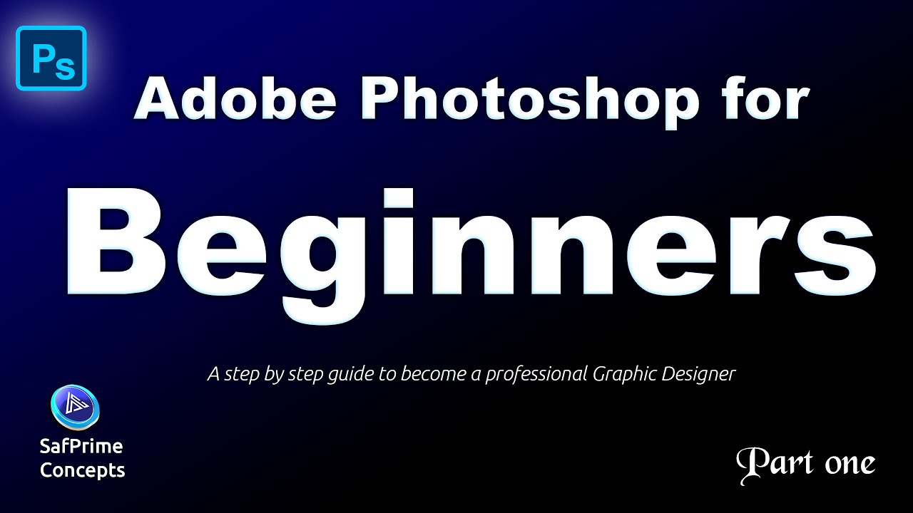 Adobe Photoshop for Beginners 2023(Part one) Comprehensive tutorial on ...