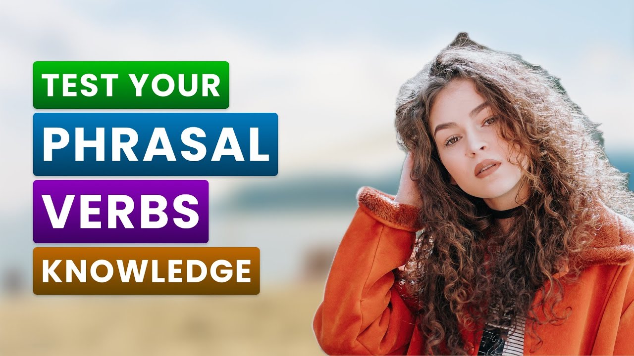 Test Your Knowledge: Basic Phrasal Verbs Quiz 🤔 | English Learning ...
