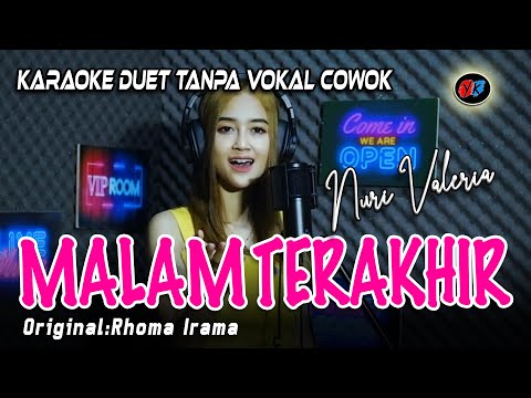NURI VALERIA - MALAM TERAKHIR KARAOKE DUET TANPA VOKAL COWOK (ORIGINAL:RHOMA IRAMA)