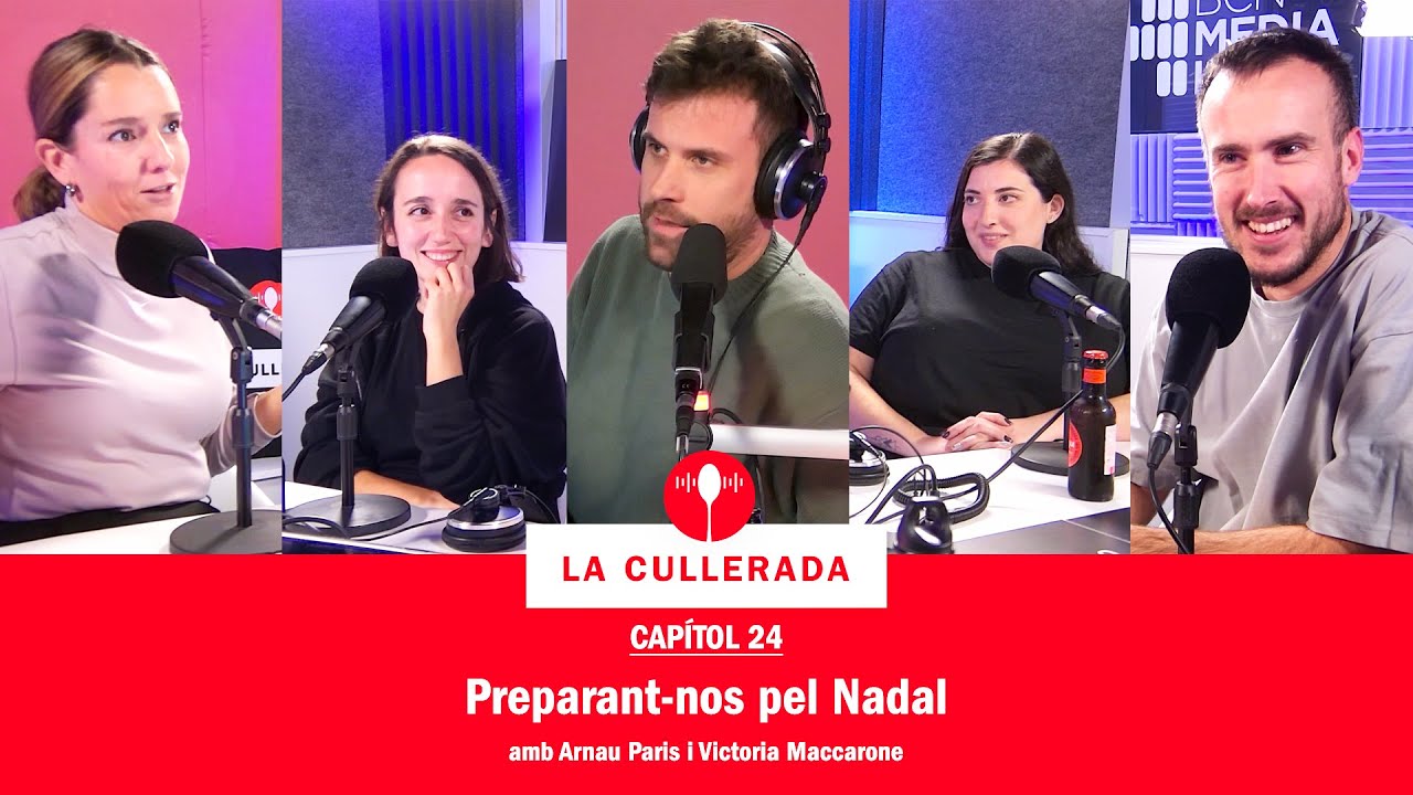 La Cullerada | Capítol 24: Preparant-nos pel Nadal amb Arnau Paris i ...