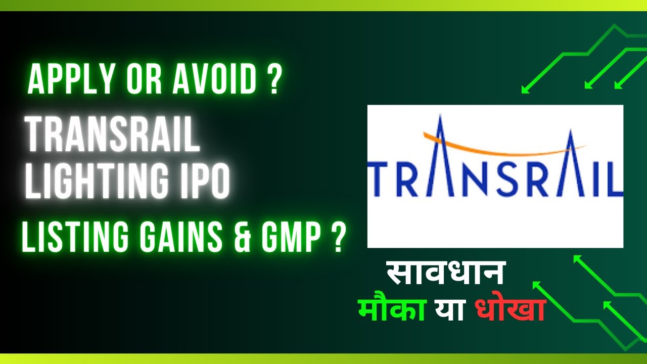 Transrail Lighting IPO - Review | Transrail Lighting IPO Apply Or Avoid ...
