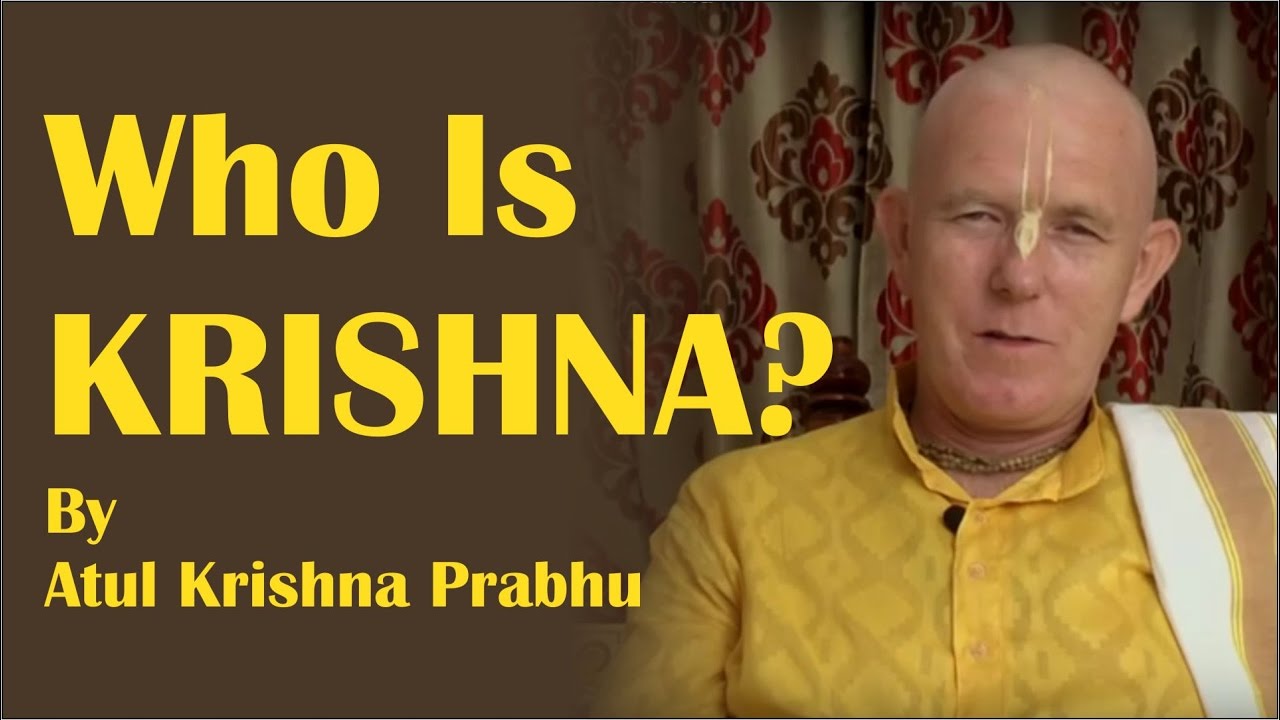 Who is Krishna? by Atul Krishna Prabhu - YouTube