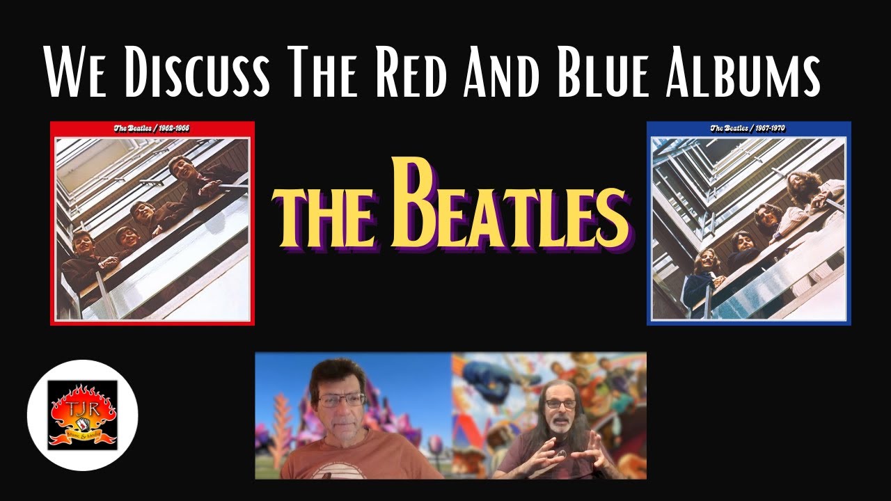 The Beatles Red & Blue 2023 Edition - Our Thoughts - YouTube