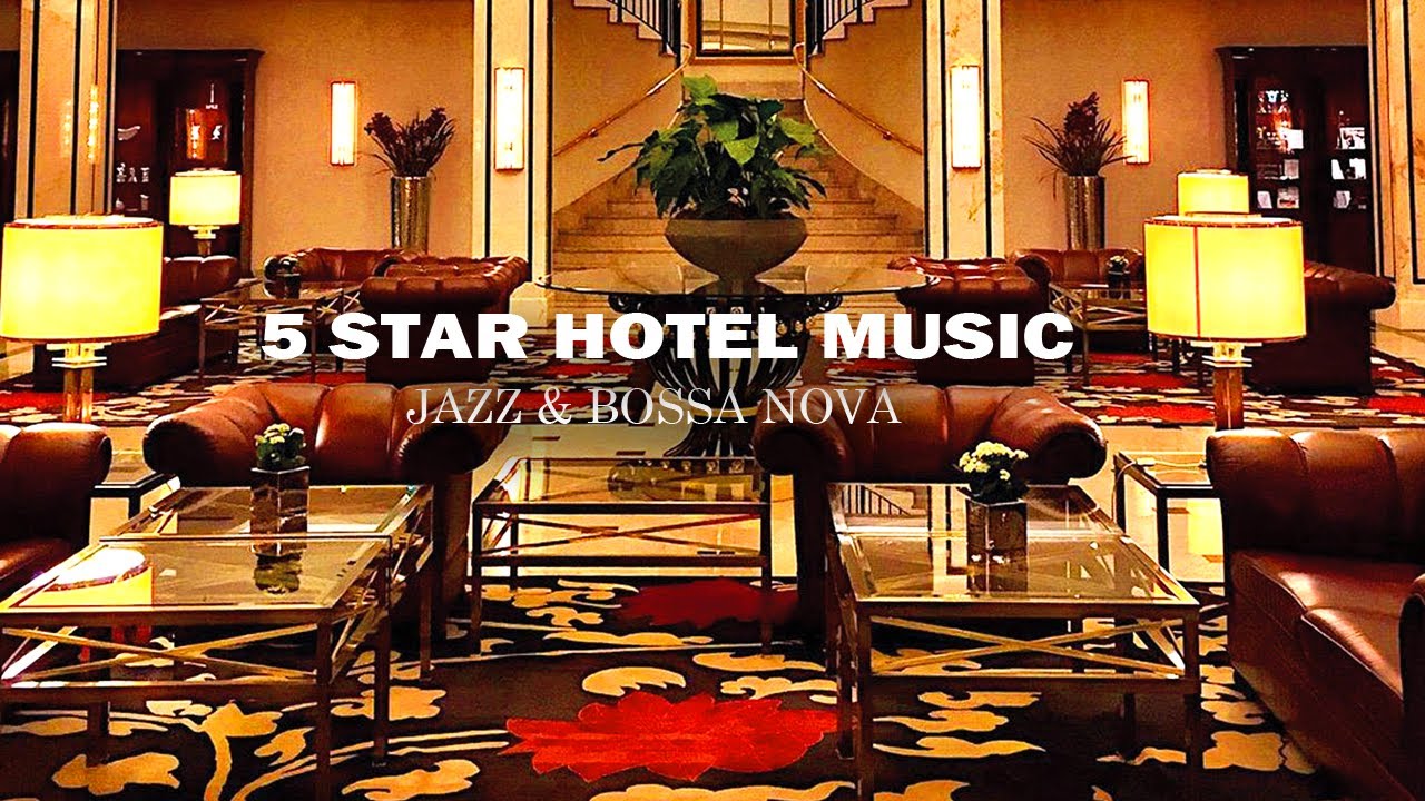 5 Star Hotel Music Ambience - Lobby Instrumental Jazz Background Music ...