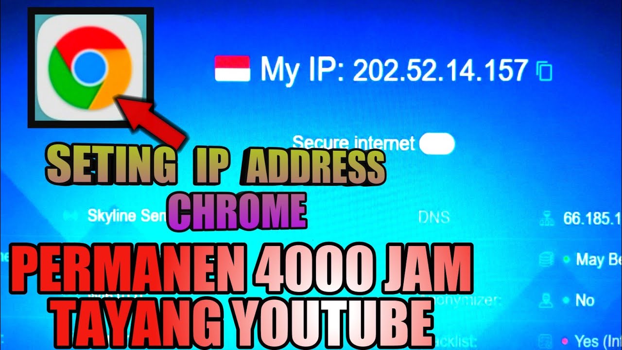 Seting Ip Address Chrome untuk Permanen 4000 Jam Tayang Youtube - YouTube