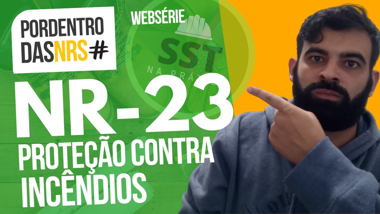 WEBSÉRIE NR 23 - NORMA REGULAMENTADORA NR 23 - PREVENÇÃO DE INCÊNDIO # ...