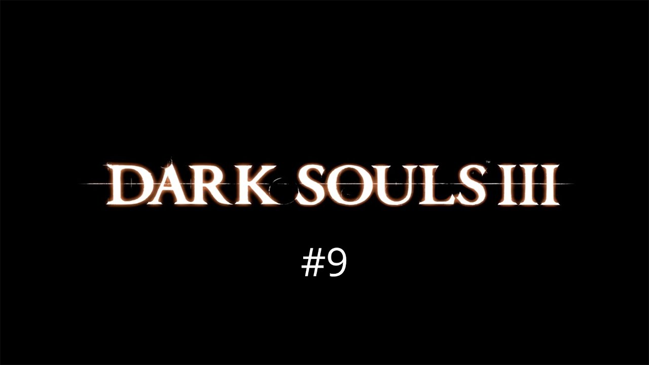 Muchas cosas | Dark Souls 3 | #9 - YouTube