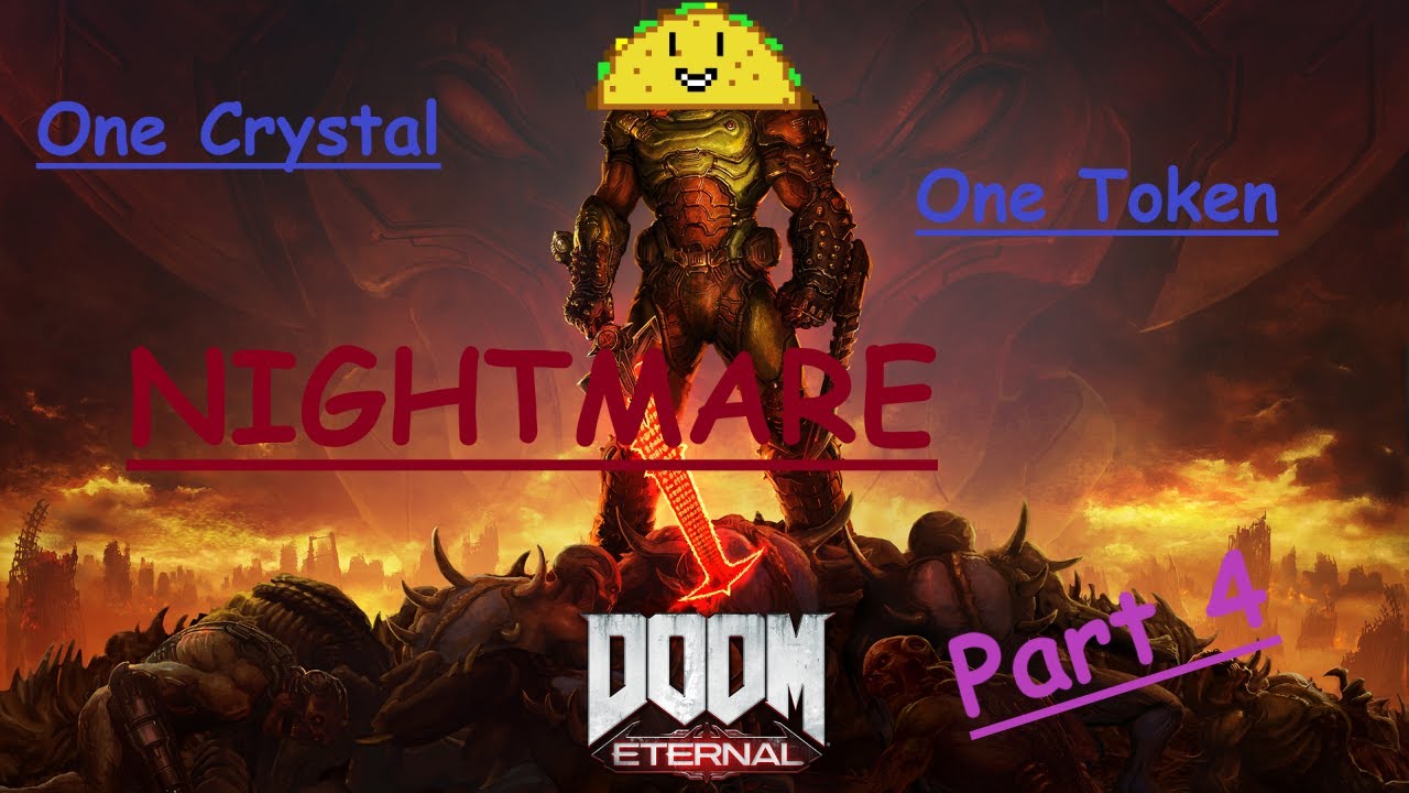 Doom Eternal Nightmare 1 Token 1 Crystal - Part 4 - YouTube