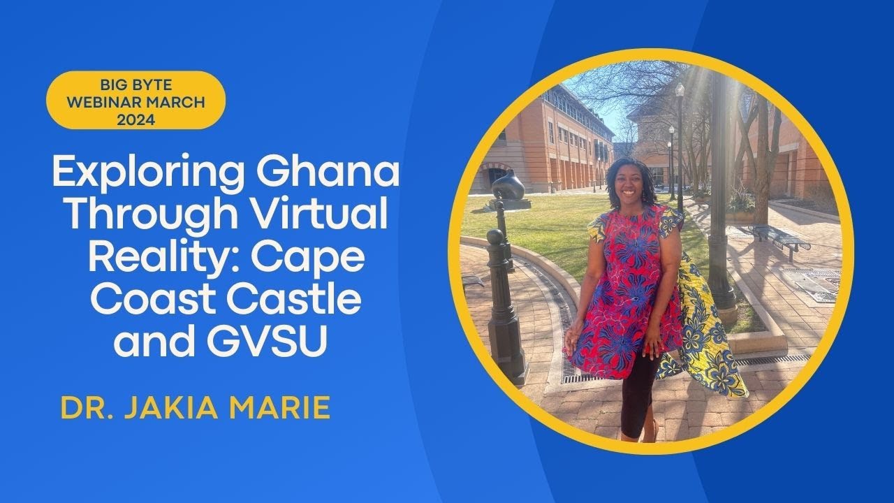 Big Byte Talk | Exploring Ghana Through Virtual Reality: Cape Coast ...