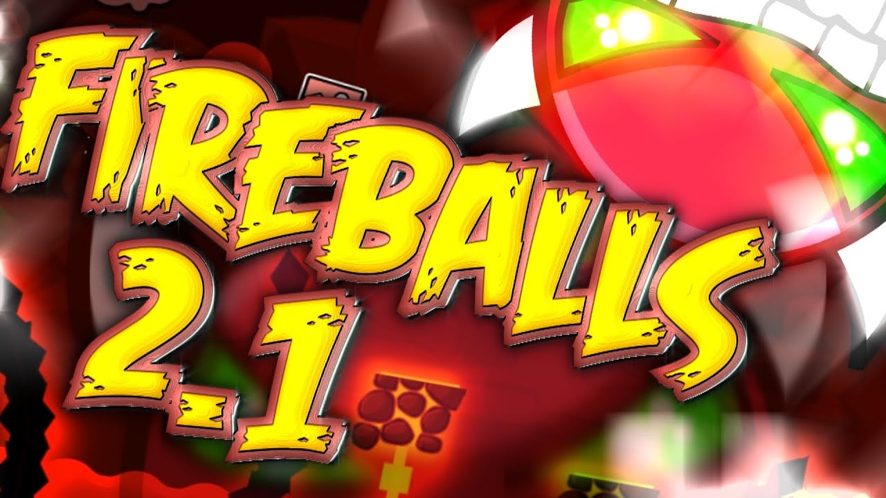 Geometry Dash [2.1] - FIREBALLS! - YouTube