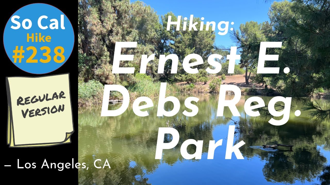 Hike #238: Ernest E Debs Regional Park, Los Angeles, CA (Regular ...