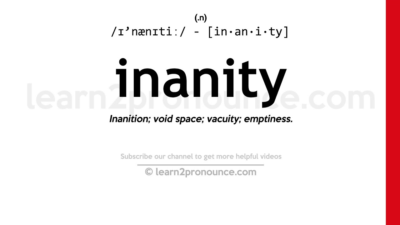 Pronunciation of Inanity | Definition of Inanity - YouTube