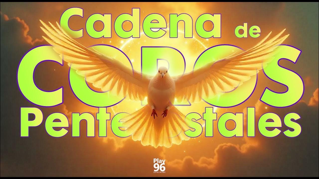 Cadena de coritos pentecostales de fuego alegres para trabajar - YouTube