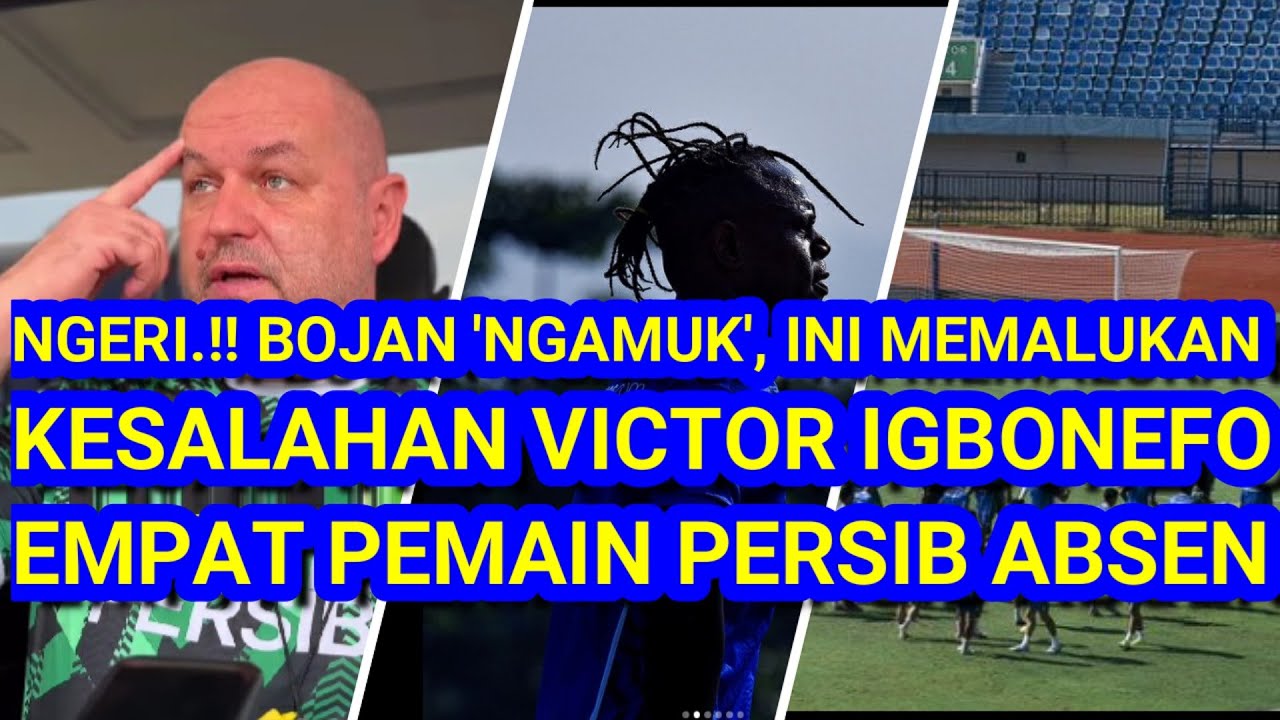 😱NGERI.!! Bojan 'Ngamuk' Ini Memalukan. Kesalahan Igbonefo. 4 Pemain ...